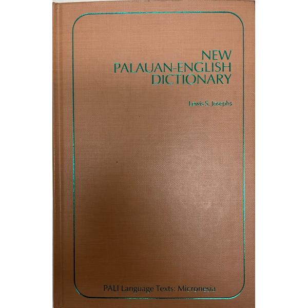 ・書名：New Palauan-English dictionary ・ISBN：824813456 ・著者：Lewis S. Josephs ・出版元：University of Hawaii Press ・刊行年：1990 ・解説：