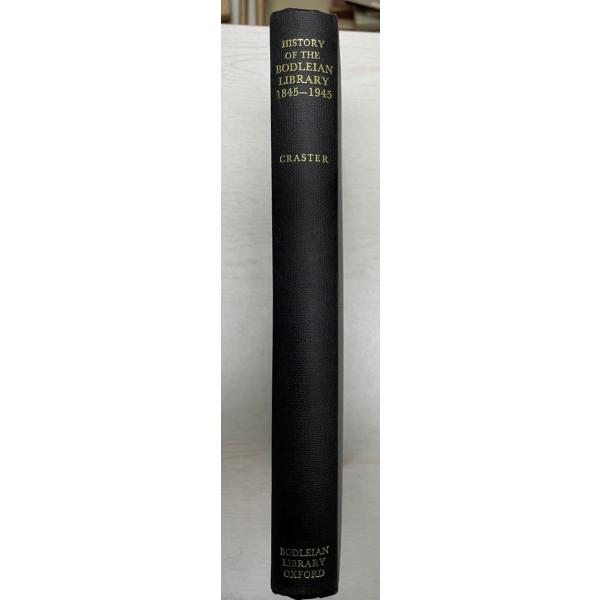 ・書名：History of the Bodleian Library 1845-1945 ・ISBN：900177799 ・著者：by Sir Edmund Craster ・出版元：The Library ・刊行年：1981 ・解説：