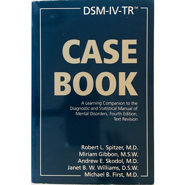 [書名] Dsm-Iv-Tr Casebook: A Learning Companion to the Diagnostic and Statistical Manual of Mental Disorders Spitzer, Robe...