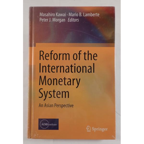 書名：Reform of the international monetary system : an Asian perspective著者：Masahiro Kawai, Mario B. Lamberte, Peter J. Morg...