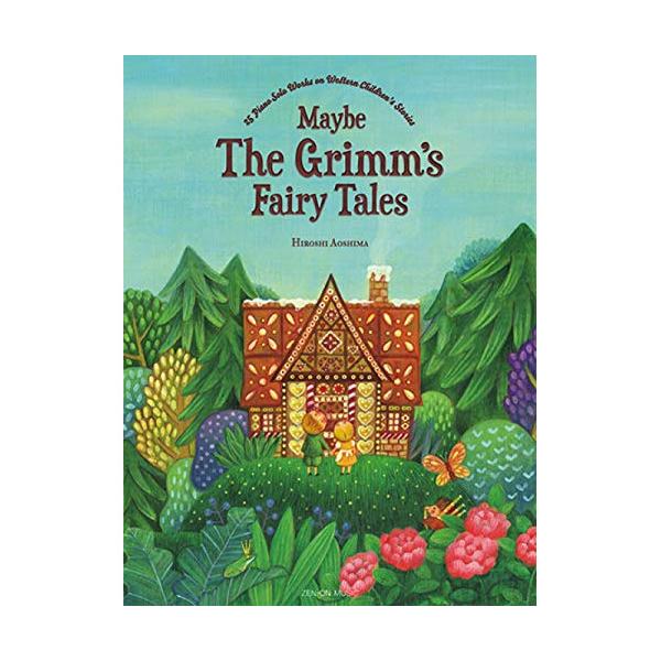青島広志/Maybe the Grimm's Fairy Tales - 25 Piano Solo Works on Western Children's Stories(もしかしてグリム)【英語版】1 . ワルツ;舞踏会は終わった~シン...