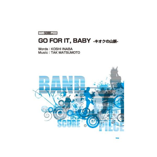 B'z/GO FOR IT, BABY -キオクの山脈-1 . GO FOR IT, BABY-キオクの山脈-/2 . GO FOR IT, BABY-キオクの山脈-(SYNTHESIZER PART)/