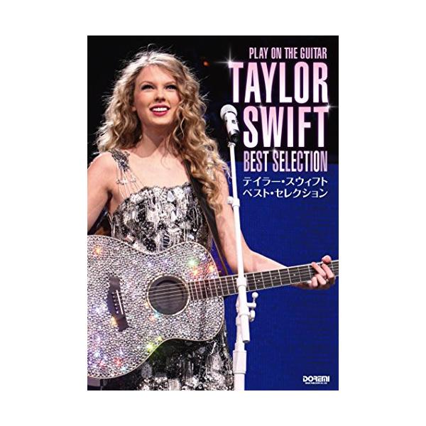 テイラー・スウィフト/ベスト・セレクション1 . ティムマックグロウ Tim McGraw/2 . ティアドロップスオンマイギター Teardrops on My Guitar/3 . アワソング Our Song/4 . フィアレス Fe...