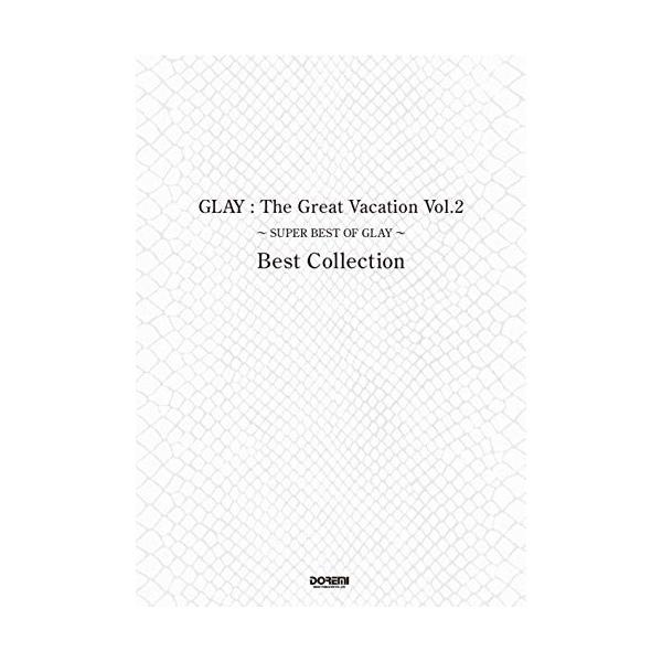 GLAY/The Great Vacation Vol.2 ~SUPER BEST OF GLAY~ Best Collection1 . RAIN/2 . 生きてく強さ/3 . 彼女の“Modern・・・"/4 . Yes,Summerd...