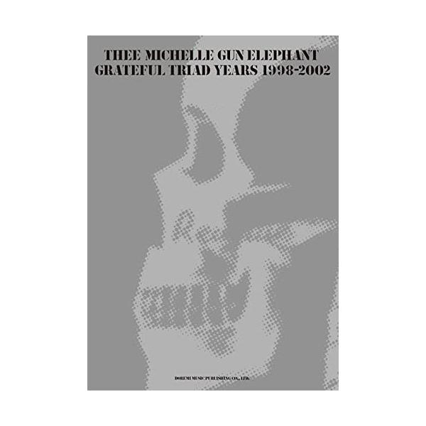THEE MICHELLE GUN ELEPHANT/GRATEFUL TRIAD YEARS 1998-20021 . G.W.D/2 . アウト・ブルーズ/3 . スモーキン・ビリー/4 . キラー・ビーチ/5 . フリー・デビル・ジャ...