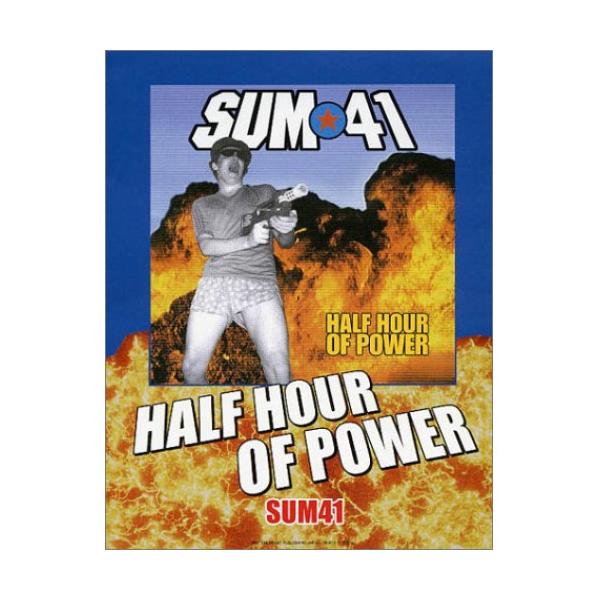 SUM 41/ハーフ・アワー・オブ・パワー1 . GRAB THE DEVIL BY THE HORNS AND****HIM UP THE*** 悪魔の角を握ってバックから責めろ!/2 . MACHINE GUN/3 . WHAT I B...