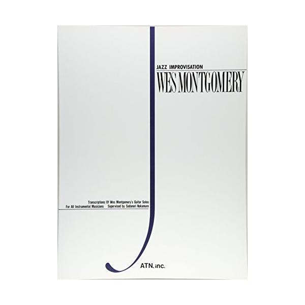 ウエス・モンゴメリー/オクターブ奏法・アドリブ・コピー1 . AIREGIN/2 . WEST COAST BLUES/3 . JUNE IN JANUARY/4 . TWISTED BLUES/5 . I WISH I KNEW/6 . ...
