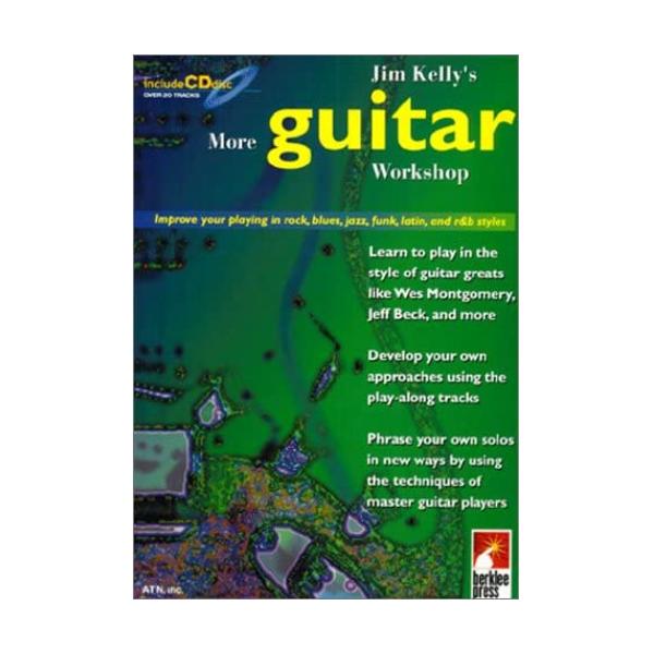 バークリー・モア・ギター・ワークショップ/ジム・ケリー (CD付)1 . A LITTLE WES/2 . STILL PRETENDIN'/3 . BOUNCIN' WITH RICK/4 . STUDY IN G MINOR(TWO D...