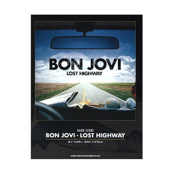 ボン・ジョヴィ/ロスト・ハイウェイ1 . LOST HIGHWAY/2 . SUMMERTIME/3 . (YOU WANT TO)MAKE A MEMORY/4 . WHOLE LOT OF LEAVIN'/5 . WE GOT IT G...