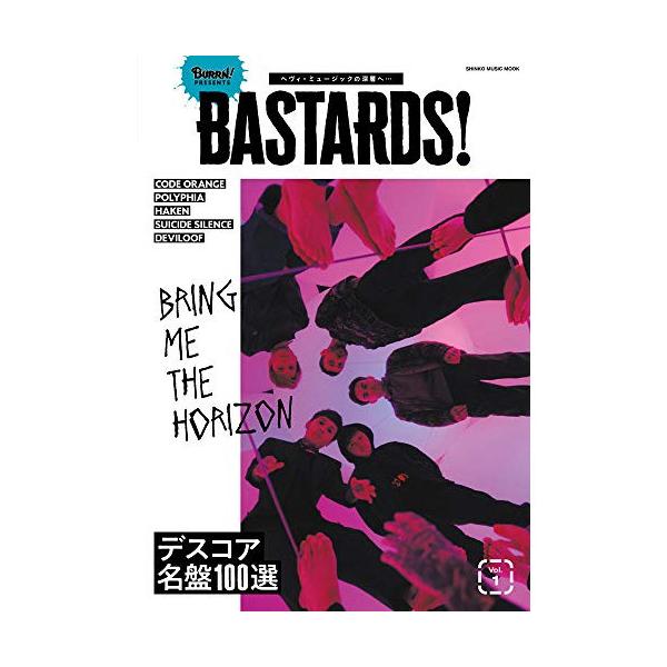 BASTARDS! Vol.11 . [Interview]/2 . BRING ME THE HORIZON/3 . CODE ORANGE/4 . POLYPHIA/5 . HAKEN/6 . SUICIDE SILENCE/7 . D...