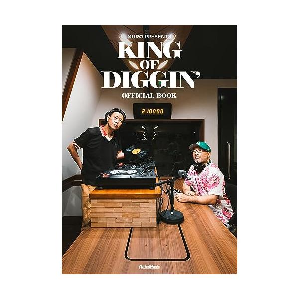 MURO PRESENTS KING OF DIGGIN’ OFFICIAL BOOK(音楽書)1 . ●MUROインタビュー/2 . ●MACKA-CHINインタビュー/3 . ●厳選した80回分のカテゴリー別選曲解説:DIGGIN' L...