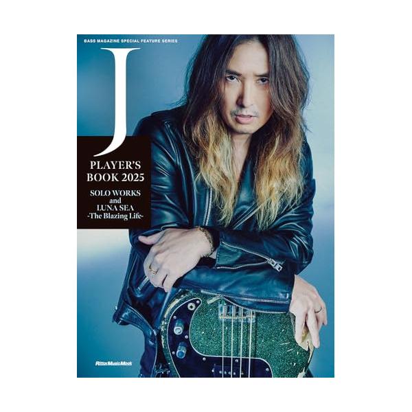 J PLAYER’S BOOK 2025 SOLO WORKS and LUNA SEA -The Blazing Life-1 . ・INTERVIEW 1 LUNA SEA---インタビュー1:LUNA SEAとして/2 . ・INTE...
