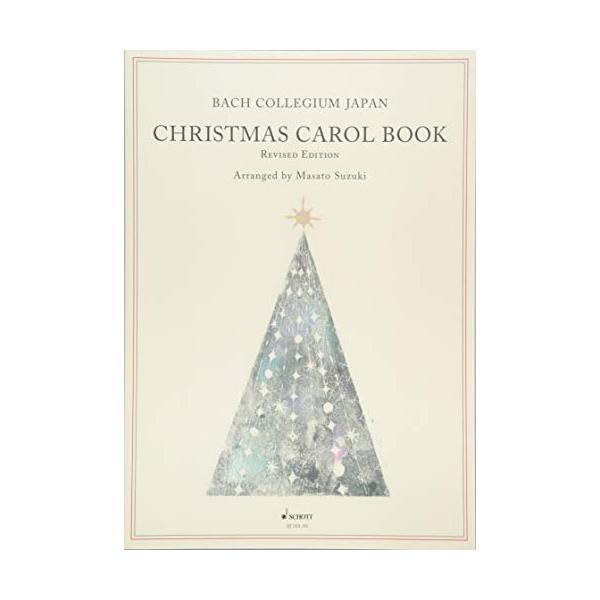 Bach Collegium Japan Christmas Carol Book(Revised Edition)1 . arol Medley: Away in a manager - It came upon the midnight...