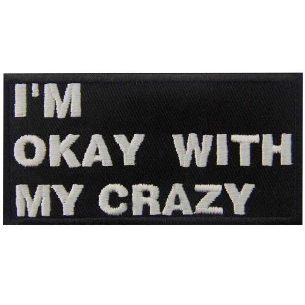 【商品名】　I Am OK With My Crazy刺繍入りアイロン貼り付け/縫い付けワッペン 【商品説明】　・15秒でDIY！ジーンズやジャケット、ベスト、帽子、バックパックなど、いろんなものに最適です！・サイズ：8.8*4.6 センチ...