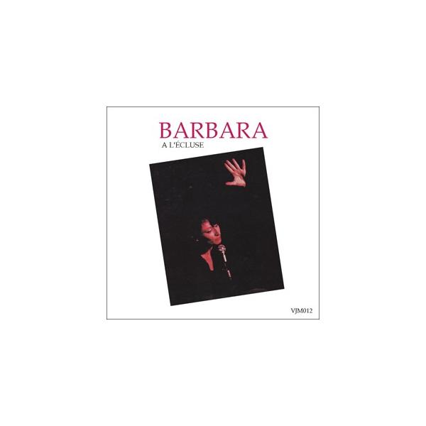 BARBARA   A L’ECLUSE  1) FACE 1  1. LES AMIS DE MONSIEUR  2. TAIS-TOI MARSEILLE  3. LA BELLE AMOUR  4. LA JOCONDE  5. LE...