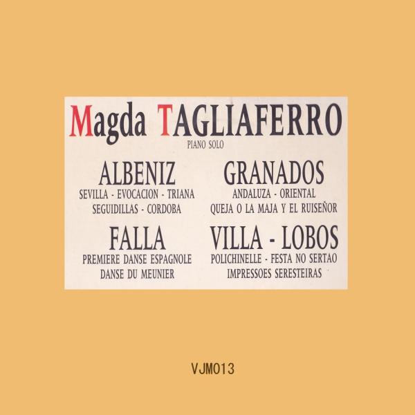 Magda TAGLIAFERRO ALBENIZ/GRANADOS/FALLA/VILLA-LOBOS Manuel de Falla 1. PREMIERE DANCSE ESPAGNOLE extraite de <La Vie...