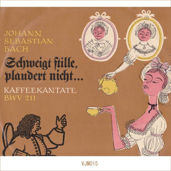 Jean-Sebastien BACH Schweigt stille, plaudert nichi ( Kaffeekantate ) Kantate Nr.211 1. Nr.1-6 2. Nr.7-10 Adele Stolte ,...