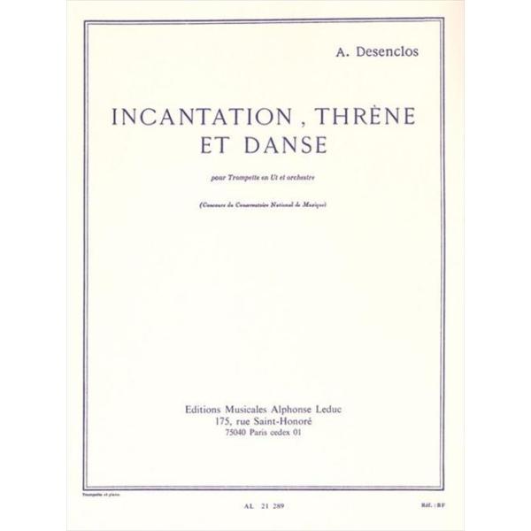 ■原題または洋題：Incantation Threne Et Danse■作曲者：アルフレッド・デザンクロ（Alfred Desenclos）■演奏時間：約16分00秒■出版社グレード：--■出版社：Alphonse Leduc■当店に在庫...