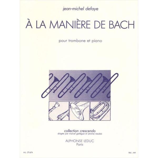 ■原題または洋題：A La Maniere De Bach■作曲者：ジャン＝ミシェル・デュファイ（Jean-Michel Defay）■演奏時間：約4分00秒■出版社グレード：--■出版社：Alphonse Leduc■当店に在庫がない場合...