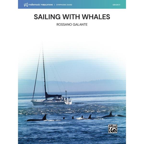★こちらの商品はフルスコア「のみ」です★■原題または洋題：Sailing with Whales■作曲者：ロサーノ・ガランテ（Rossano Galante）■演奏時間：約5分15秒■出版社グレード：5■出版社：アルフレッド・パブリッシング...