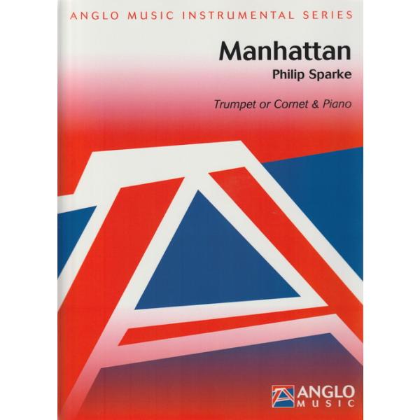 ■原題または洋題：Manhattan■作曲者：フィリップ・スパーク （Philip Sparke）■演奏時間：約9分20秒■出版社グレード：Intermediate - Advanced■出版社：アングロ・ミュージック (Anglo Mus...