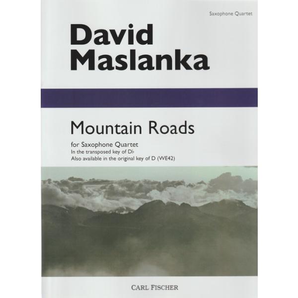 ■原題または洋題：Mountain Roads For Saxophone Quartet: in the Transposed Key of Db■作曲者：デヴィッド・マスランカ（David Maslanka）■演奏時間：約27分00秒■...