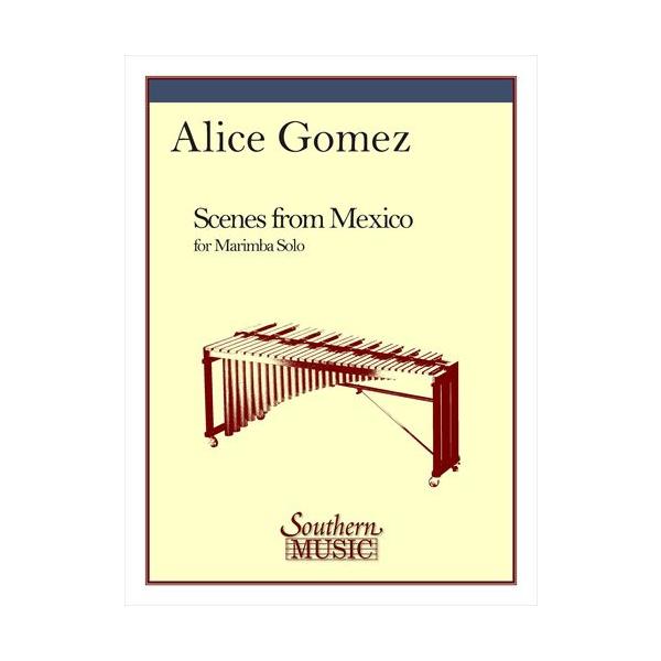 ■原題または洋題：Scenes From Mexico■作曲者：アリス・ゴメス（Alice Gomez）■演奏時間：約5分20秒■出版社グレード：--■出版社：カイザー・サザン・ミュージック (Keiser Southern Music)■...
