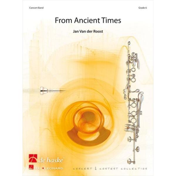 ★こちらの商品はフルスコア「のみ」です★■原題または洋題：From Ancient Times■作曲者：ヤン・ヴァンデルロースト (Jan Van der Roost)■演奏時間：約18分30秒