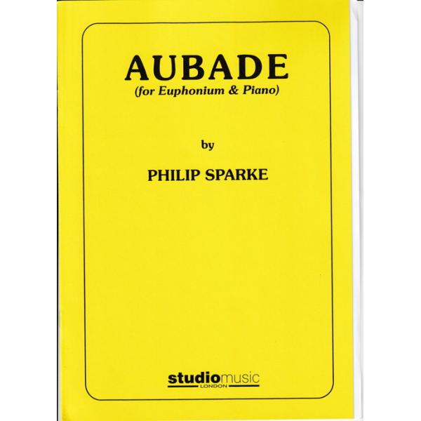 ■原題または洋題：AUBADE (EUPHONIUM OR BARITONE)■作曲者：フィリップ・スパーク (Philip Sparke)■演奏時間：約4分00秒