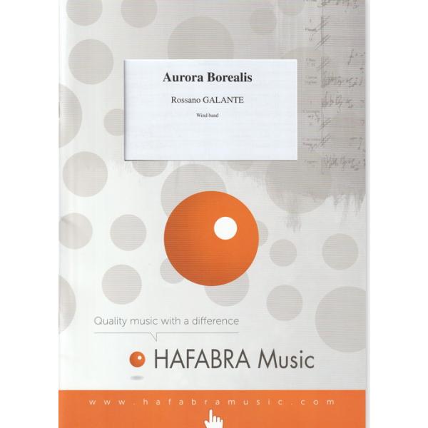 ★こちらの商品はフルスコア「のみ」です★■原題または洋題：Aurora Borealis■作曲者：ロサーノ・ガランテ（Rossano Galante）■演奏時間：約6分00秒■出版社グレード：4■出版社：ハファブラ・ミュージック（HAFAB...