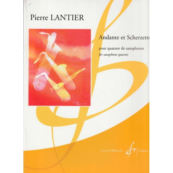■原題または洋題：ANDANTE ET SCHERZETTO■作曲者：ピエール・ランティエ （Pierre LANTIER）■演奏時間：約8分40秒■出版社による設定グレード：--■出版社：ジェラール・ビヨドー出版（Gerard Billa...