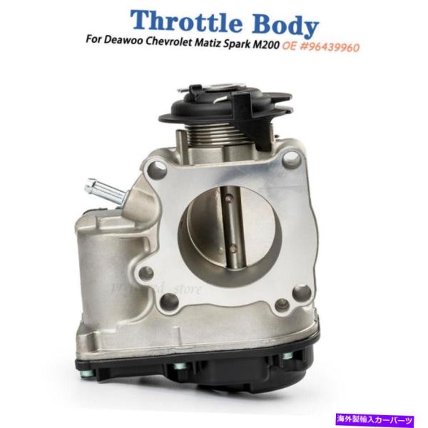 Throttle Body スロットルボディ96439960 2005-2010に適しているDeawoo Chevrolet Matiz Spark M200 1.0L Throttle Body 96439960 Fit For 2005...
