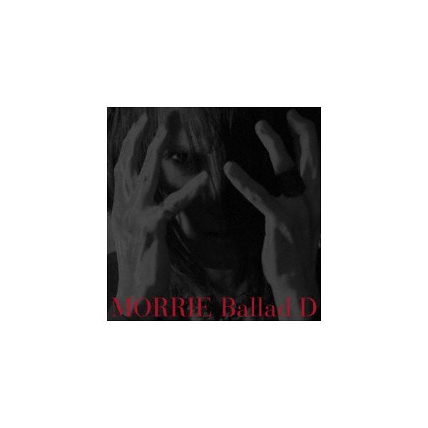 【CD】MORRIE　／　Ballad　D[Regular　Edition] 260