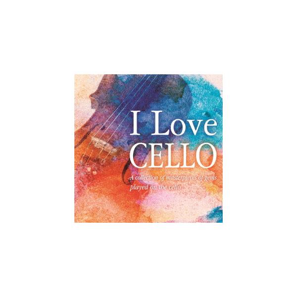 【CD】I　Love　CELLO　チェロが奏でる珠玉の名曲集 260