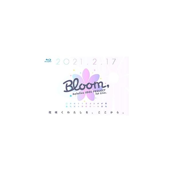 【BLU-R】hololive　IDOL　PROJECT　1st　Live.『Bloom,』 240