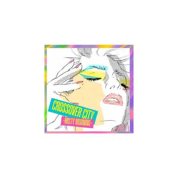 【CD】CROSSOVER　CITY　-Misty　Morning- 260
