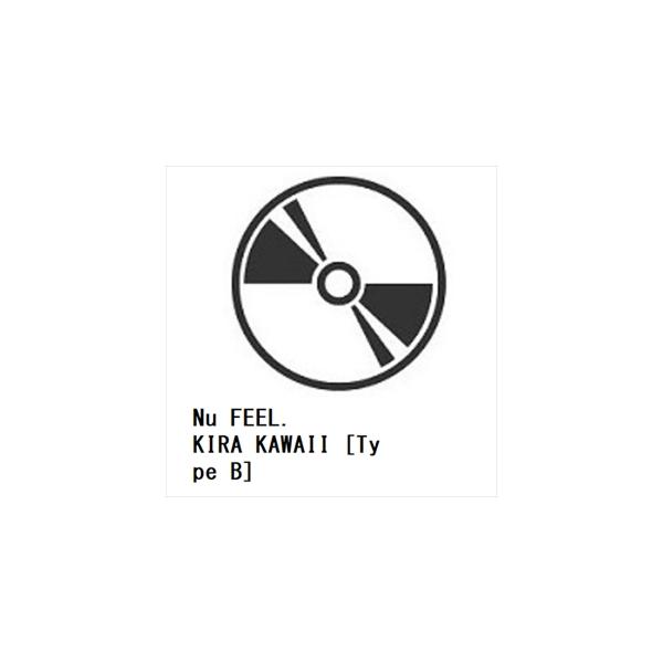 【CD】Nu　FEEL.　／　KIRA　KAWAII　[Type　B] 260