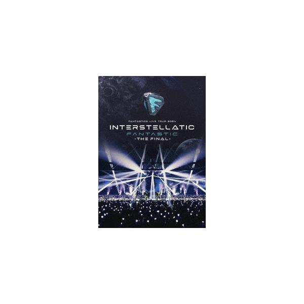 【DVD】FANTASTICS　LIVE　TOUR　2024　"INTERSTELLATIC　FANTASTIC"　-THE　FINAL- 240