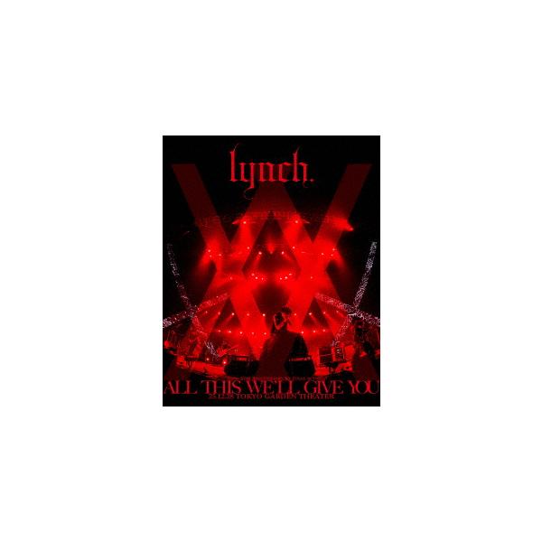 【BLU-R】lynch.　20TH　ANNIVERSARY　XX　FINAL　ACT「ALL　THIS　WE'LL　GIVE　YOU」25.12.28　TOKYO　GARDEN　THEATER[数量限定盤] 240