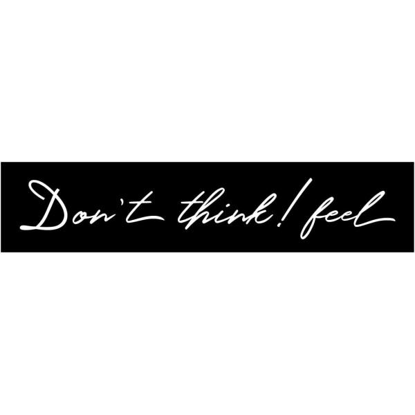 こちらのステッカーは私の大好きなブルース・リーの名セリフです。映画『燃えよ！ドラゴン』の中の一場面。これはブルース・リーが少年を指導する時に伝えたセリフ！『Don’t think! feel 』　考えるな！感じろ！頭で考えて何かをしているう...