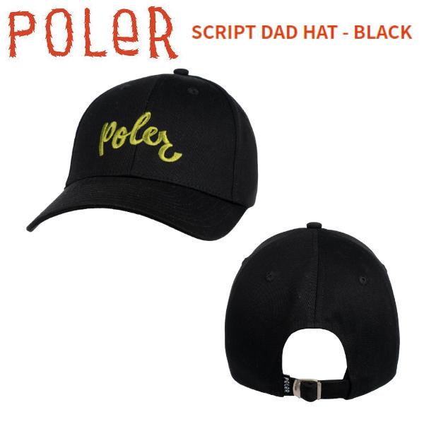 ポーラー POLER SCRIPT DAD HAT BLACK キャップ ユニセックス キャンプ サイクロプス ギア アウトドア スケートボード スノーボード 帽子 正規品 : 54TIDE ...