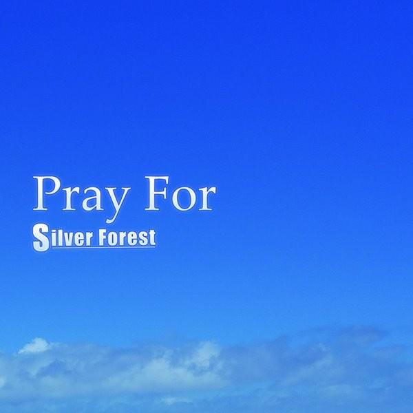 Pray For / Silver Forest : アキバホビー Yahoo!店 - 通販 - Yahoo!ショッピング
