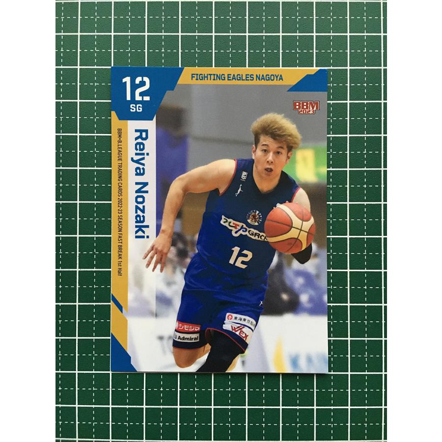 ★BBM B.LEAGUE 2022-23 FAST BREAK 1st HALF #050 野崎零也[ファイティングイーグルス名古屋]レギュラーカード★ :BLEAGUE-2022-23 ...
