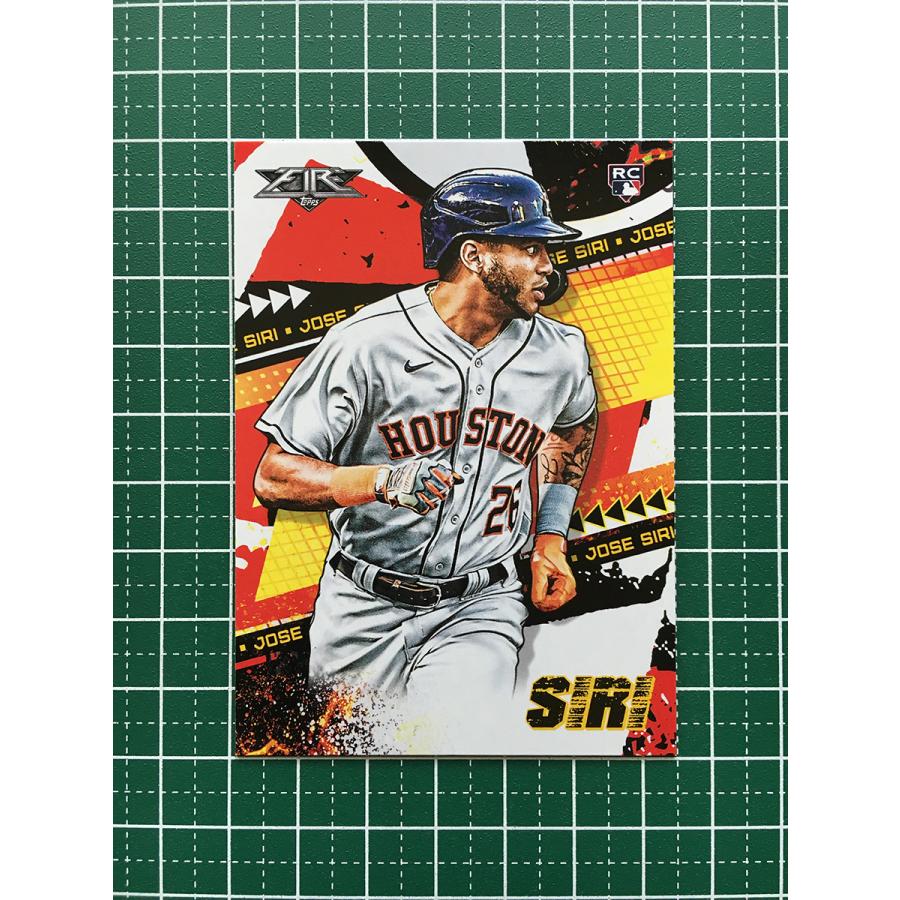 ★TOPPS MLB 2022 FIRE #4 JOSE SIRI[HOUSTON ASTROS]ベースカード「BASE」ルーキー「RC ...
