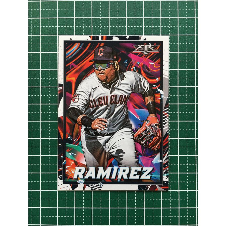 ★TOPPS MLB 2022 FIRE #28 JOSE RAMIREZ[CLEVELAND GUARDIANS]ベースカード「BASE ...