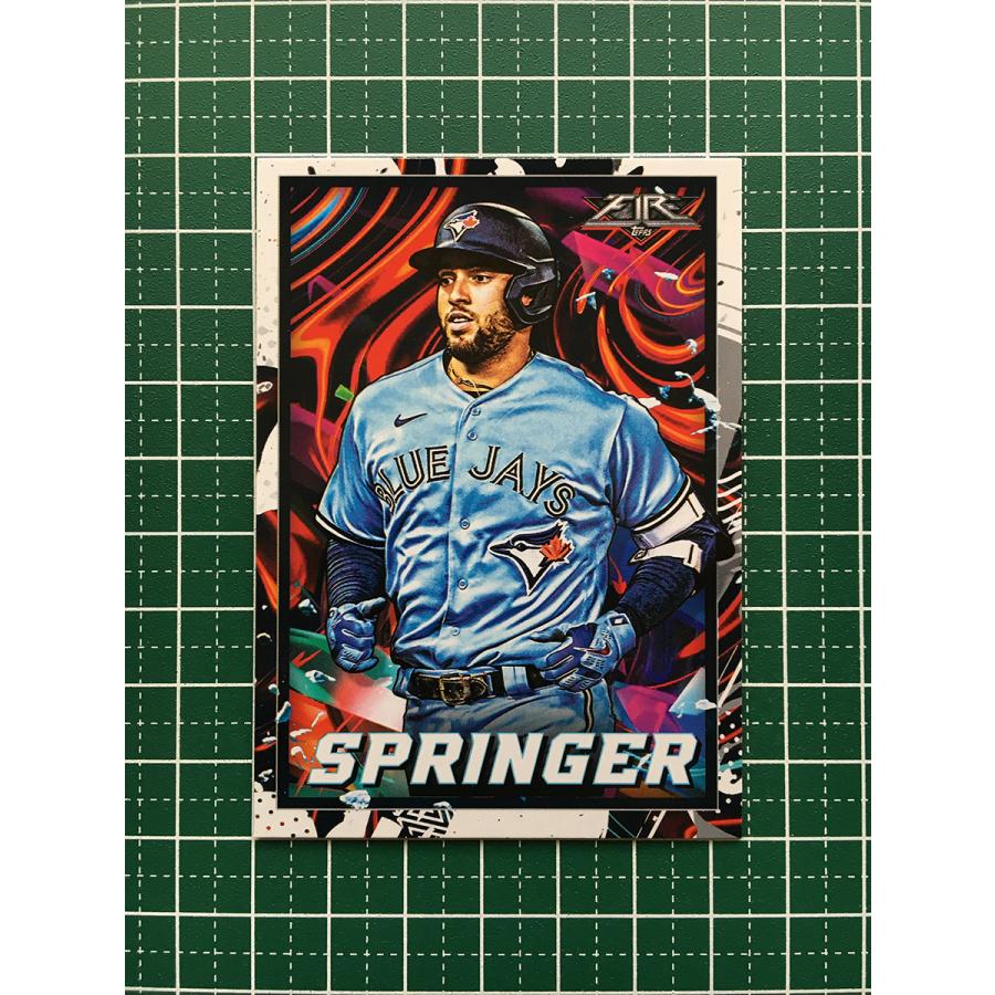 ★TOPPS MLB 2022 FIRE #143 GEORGE SPRINGER[TORONTO BLUE JAYS]ベースカード「BASE ...