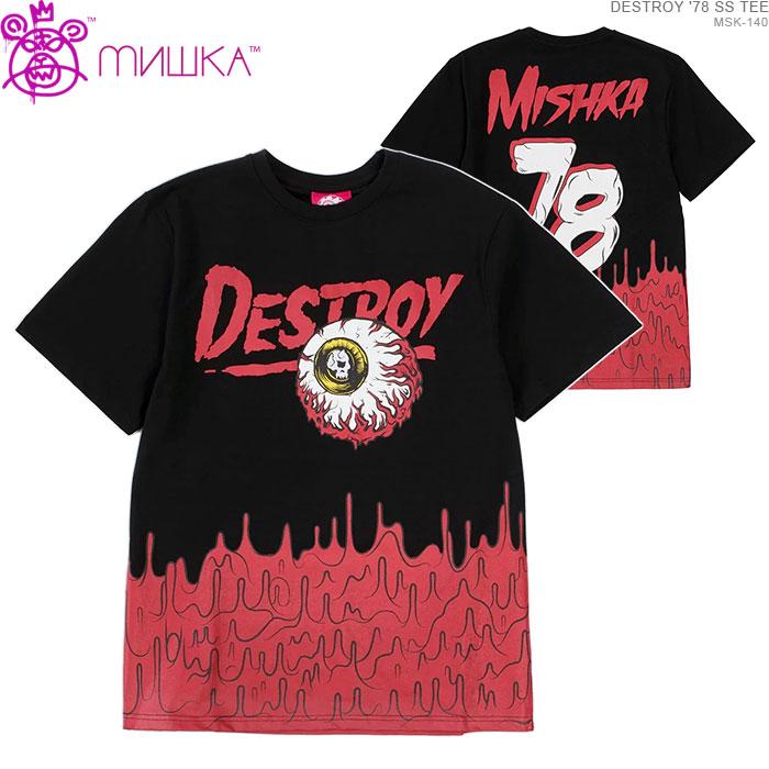 MISHKA 月末クーポン配布中/ 半袖Tシャツ ミシカ Tシャツ トップス ストリート メンズ ブランド DESTROY '78 SS ...