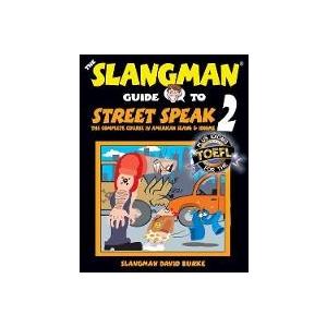 The Slangman Guide to Street Speak 2: Complete Course in American Slang ...