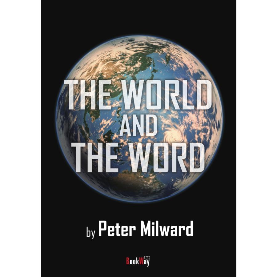 THE WORLD AND THE WORD／Peter Milward :528:BookWay Yahoo!ショッピング店 - 通販 ...