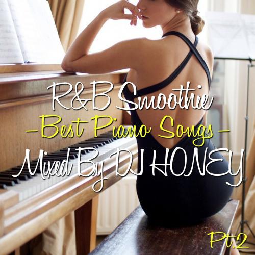 DJ HONEY / R&B Smoothie -Best Piano Songs Pt.2- [CD] : 217080208114 : CASTLE-RECORDS - 通販 ...